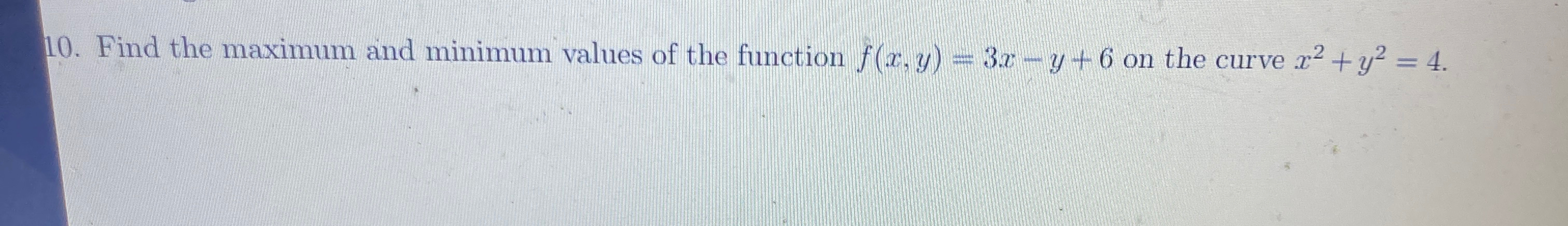 Solved Find the maximum and minimum values of the function | Chegg.com