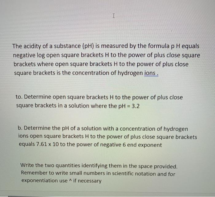 Solved I I The acidity of a substance (pH) is measured by | Chegg.com