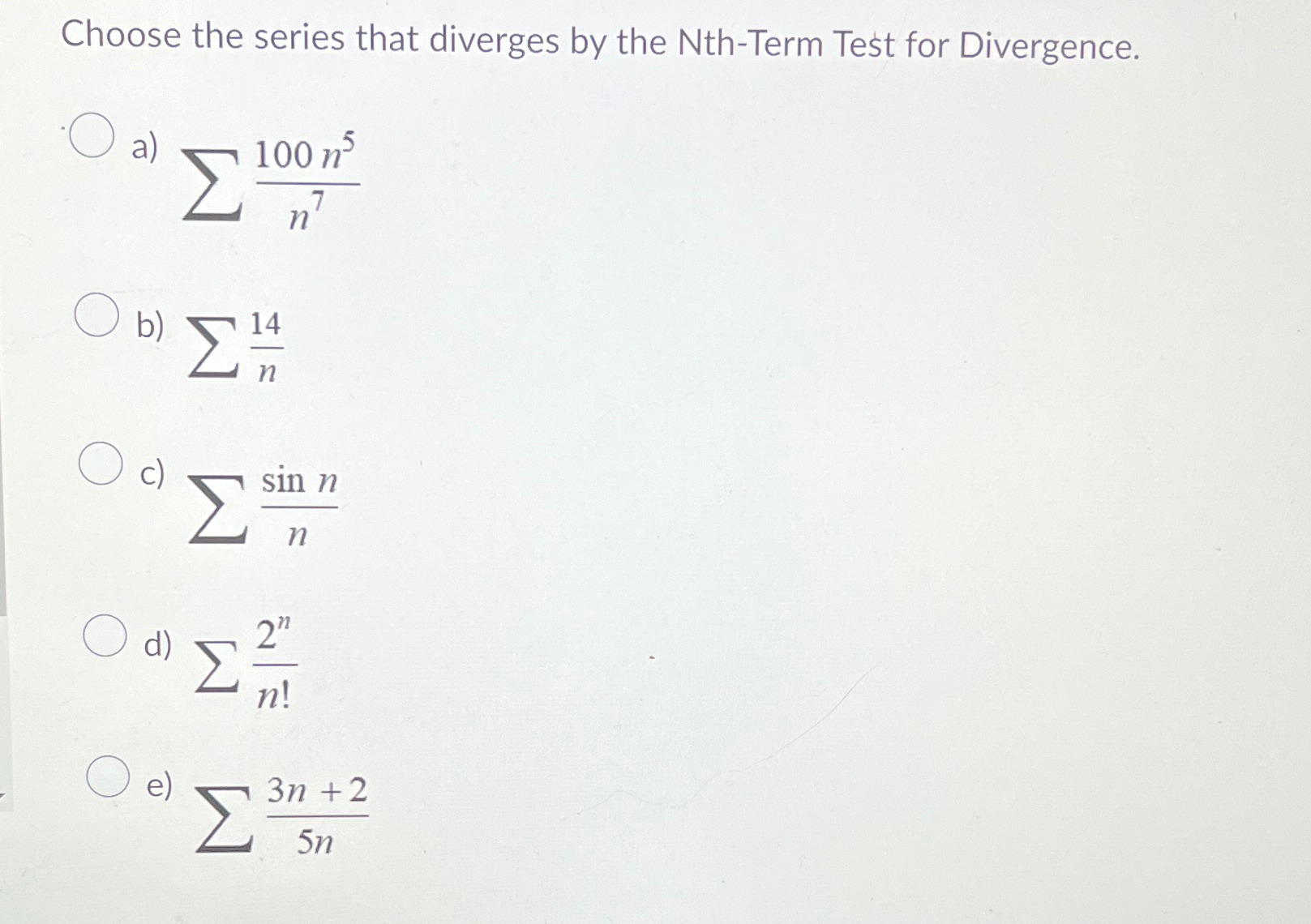 Solved Choose the series that diverges by the Nth-Term Test | Chegg.com