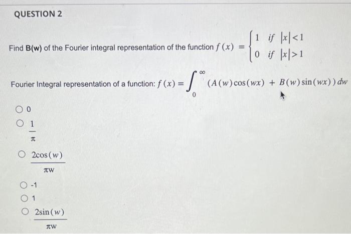 Solved Find A(w) of the Fourier integral representation of | Chegg.com