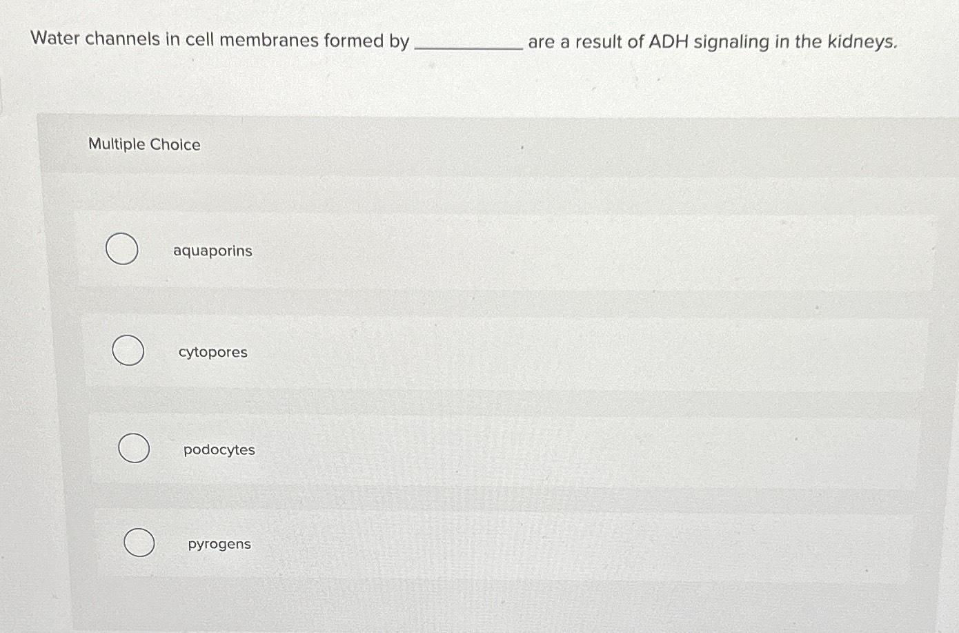 Solved Water channels in cell membranes formed by are a | Chegg.com