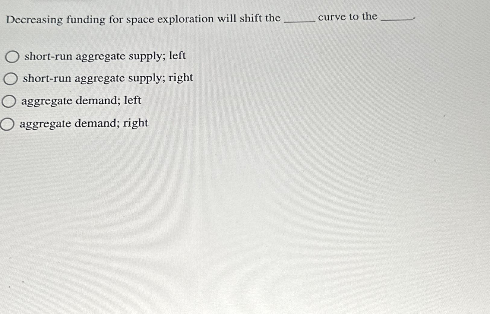 Solved Decreasing funding for space exploration will shift | Chegg.com
