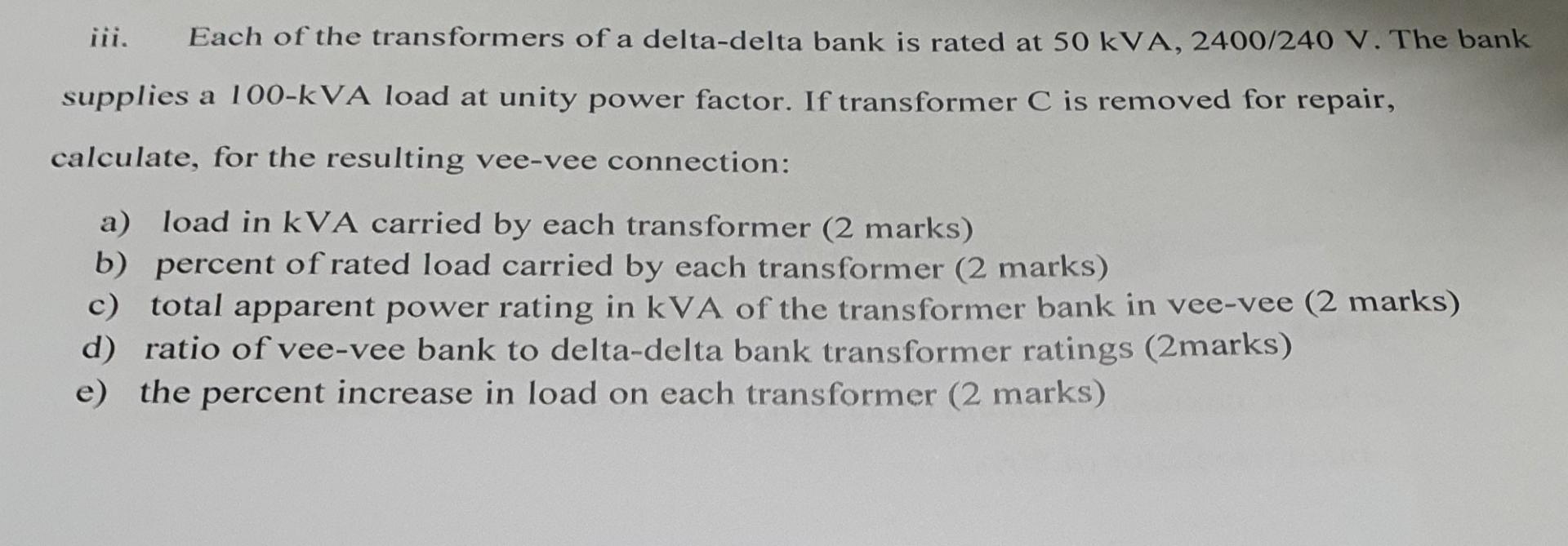 Solved iii. Each of the transformers of a delta-delta bank | Chegg.com