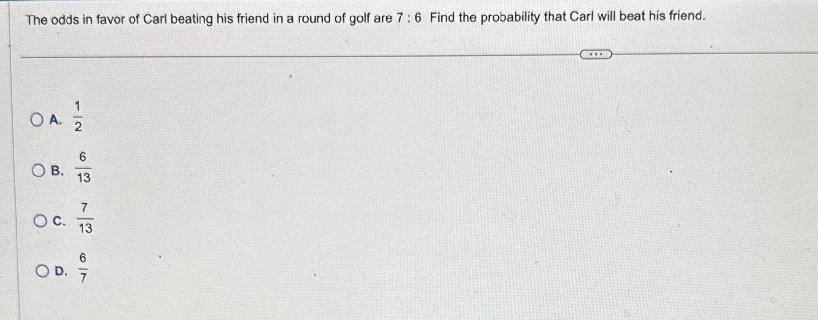 Solved The odds in favor of Carl beating his friend in a | Chegg.com