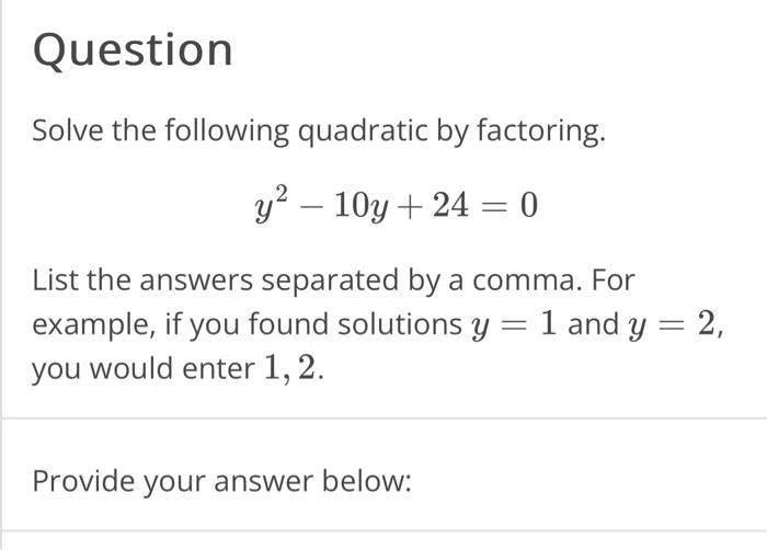 Solved Question Solve the following quadratic by factoring. | Chegg.com