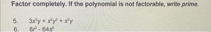 Solved Factor completely. If the polynomial is not | Chegg.com