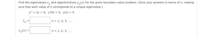 Solved Find the eigenvalues λn and eigenfunctions yn(x) for | Chegg.com