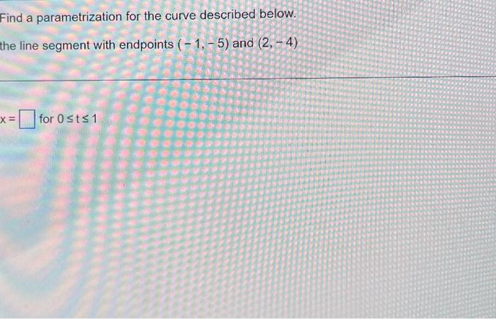 Solved Find a parametrization for the curve described below. | Chegg.com