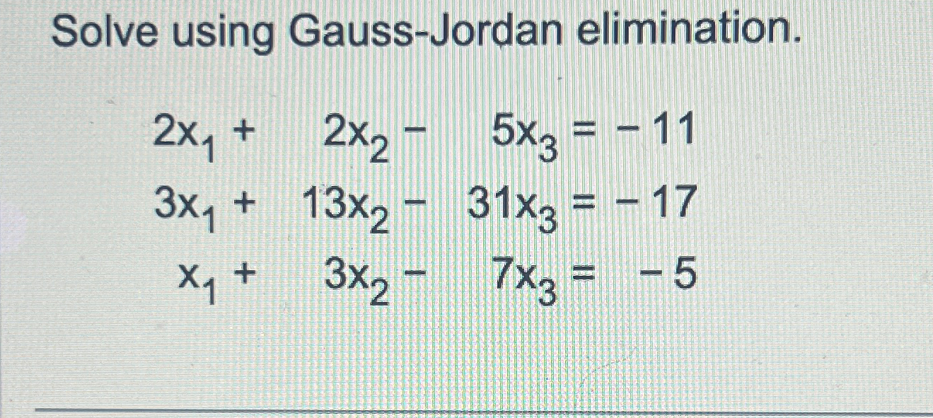 Solved Solve using Gauss-Jordan | Chegg.com
