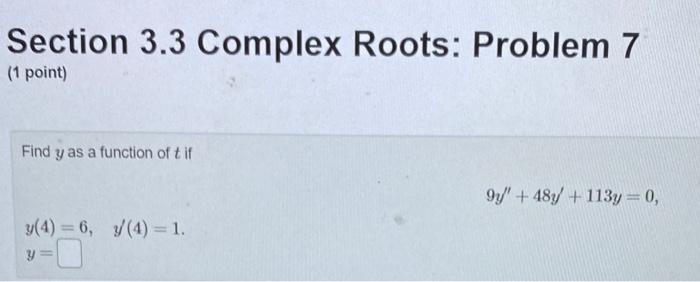 Solved Section 3.3 Complex Roots: Problem 7 (1 point) Find y | Chegg.com