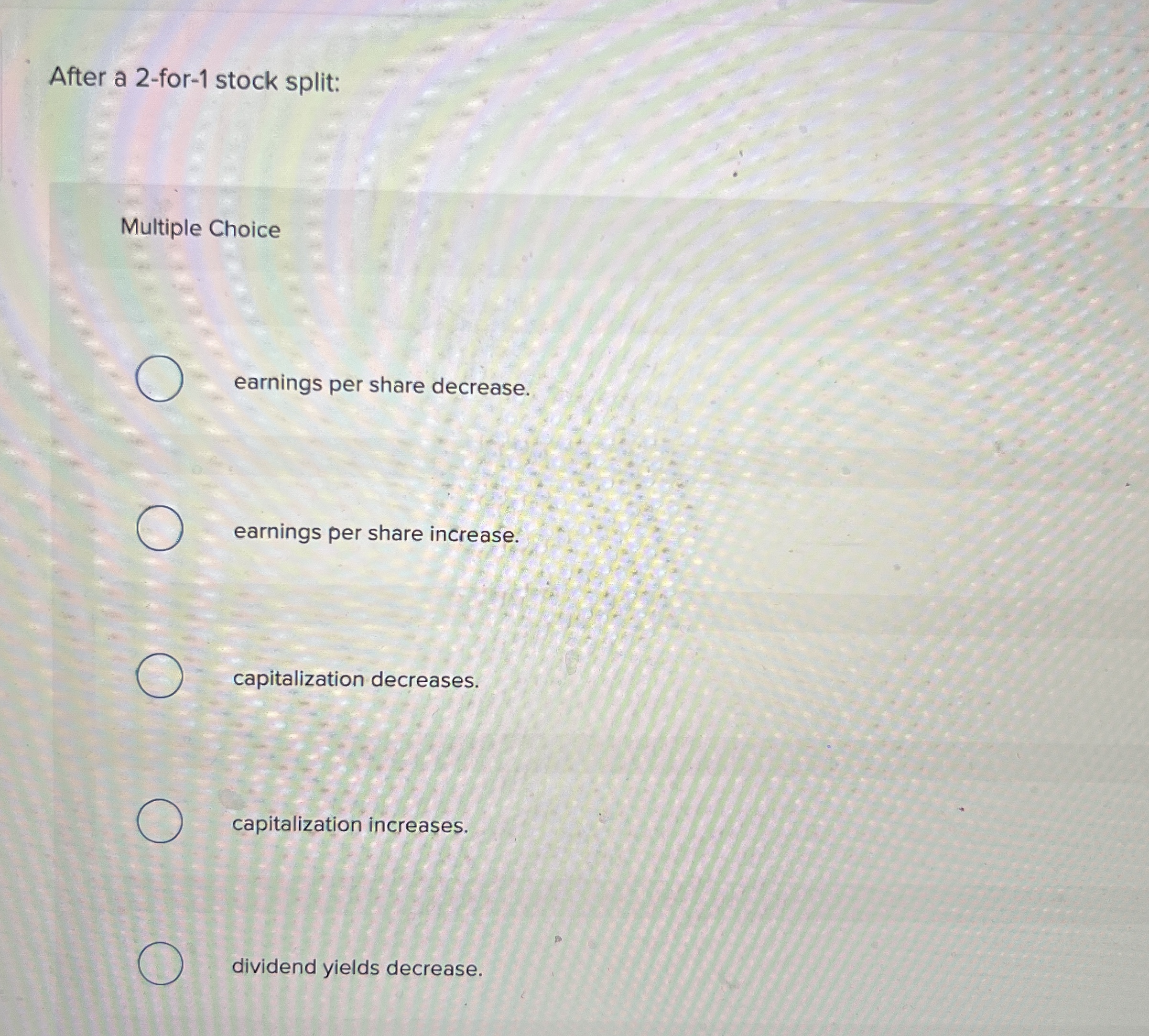 Solved After a 2-for-1 ﻿stock split:Multiple Choiceearnings | Chegg.com