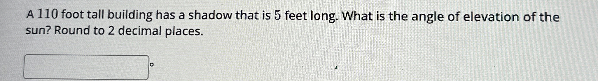 Solved A 110 ﻿foot tall building has a shadow that is 5 | Chegg.com
