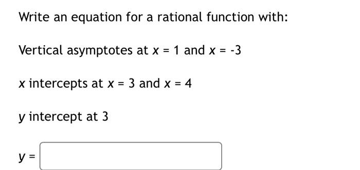 Solved Write an equation for a rational function with: | Chegg.com