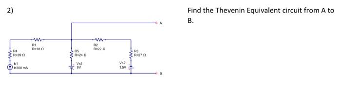 Solved Find the Thevenin Equivalent circuit from A to B. | Chegg.com