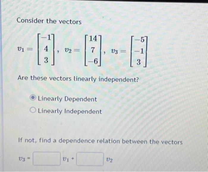 Solved Are the vectors below linearly independent or | Chegg.com