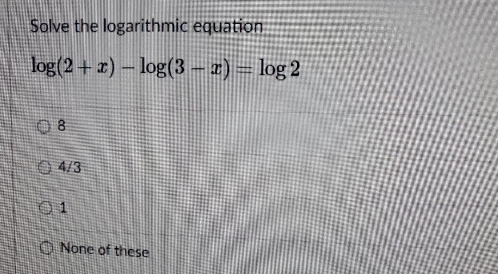 Solved Solve the logarithmic equation log(2+2) - log(3-2) = | Chegg.com
