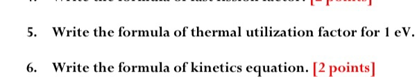 Solved 5. Write the formula of thermal utilization factor | Chegg.com