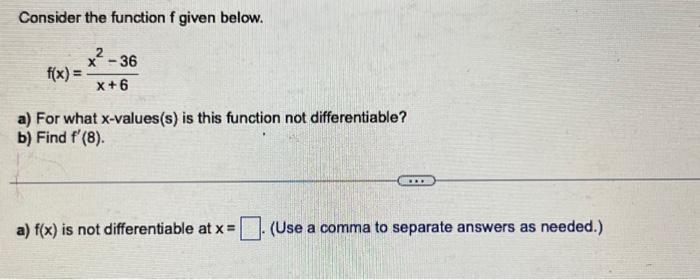 Solved Consider the function f given below. f(x)=x+6x2−36 a) | Chegg.com