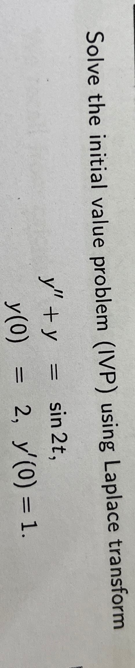 Solve the initial value problem (IVP) ﻿using Laplace | Chegg.com