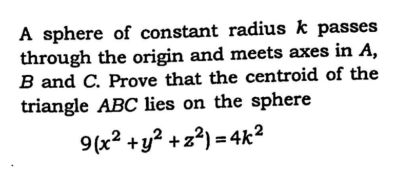 A sphere of constant radius k ﻿passes through the | Chegg.com