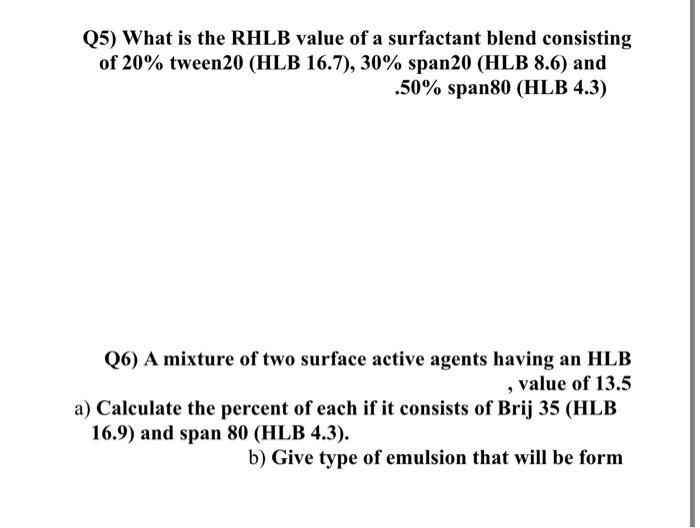 Solved Q5) What is the RHLB value of a surfactant blend | Chegg.com