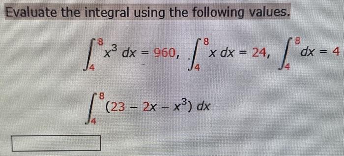 Solved Evaluate the integral using the following values. | Chegg.com