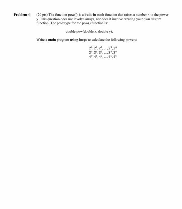 Solved Problem 4 (20 pts) The function pow() is a built-in | Chegg.com