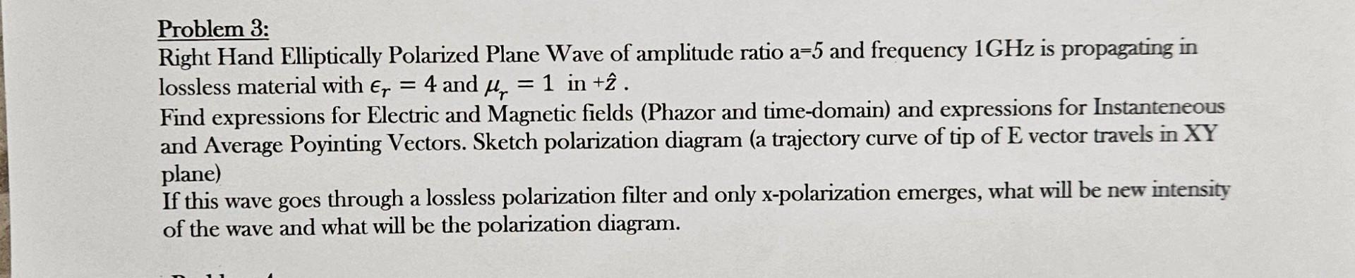 Solved Problem 3: Right Hand Elliptically Polarized Plane | Chegg.com