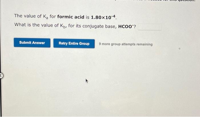 Solved The value of Ka for formic acid is 1.80×10−4. What is | Chegg.com