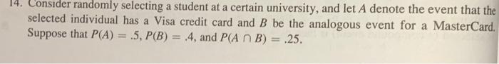 Solved 14. Consider randomly selecting a student at a | Chegg.com