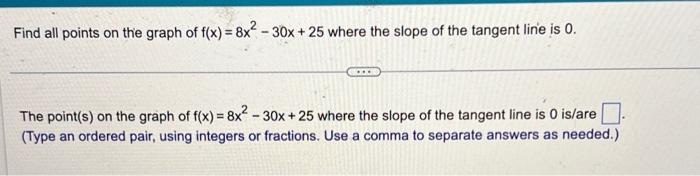 Solved Find all points on the graph of f(x)=8x2−30x+25 where | Chegg.com