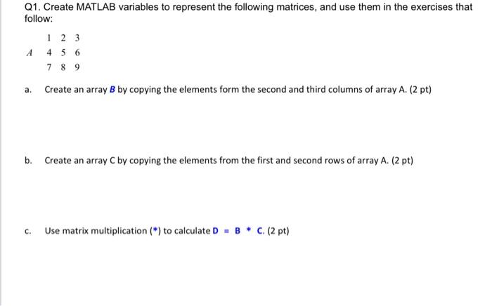 Solved Q1 Create Matlab Variables To Represent The 