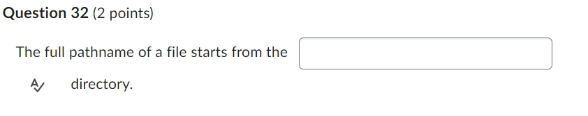 Solved Question 32 (2 ﻿points)The full pathname of a file | Chegg.com