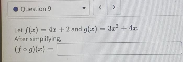 Solved Question 9 Let f(x) = 4x + 2 and g(x) = 3x2 + | Chegg.com