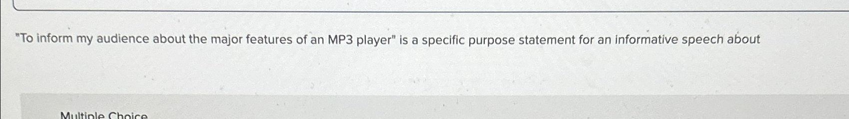 Solved "To inform my audience about the major features of an | Chegg.com