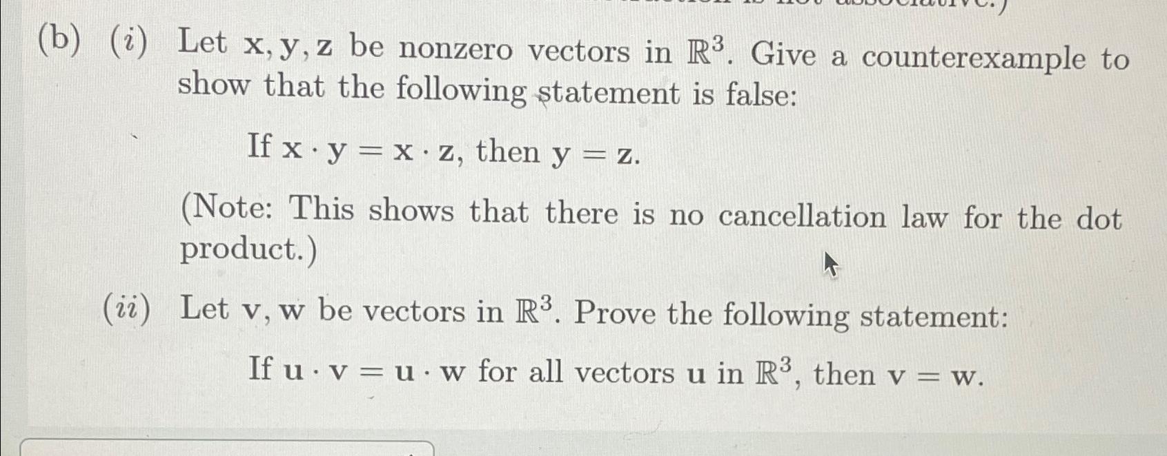 Solved (b) (i) ﻿Let x,y,z ﻿be nonzero vectors in R3. ﻿Give a | Chegg.com