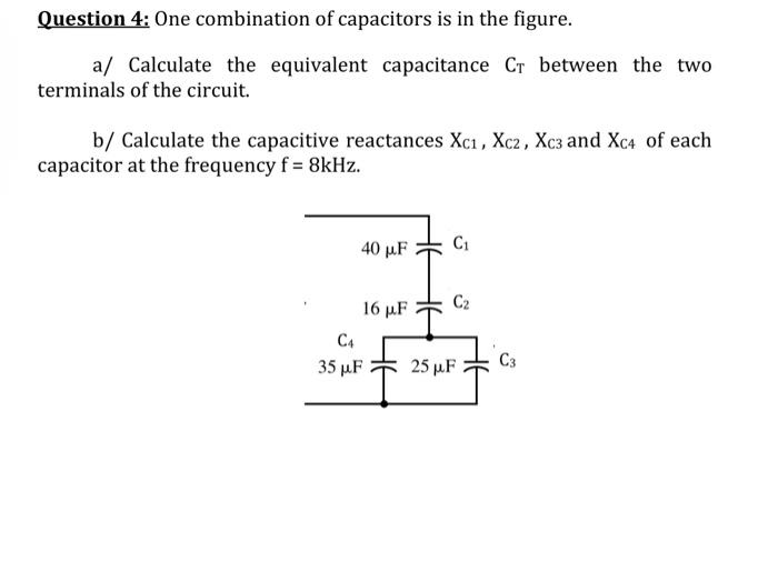 Solved Question 4: One combination of capacitors is in the | Chegg.com