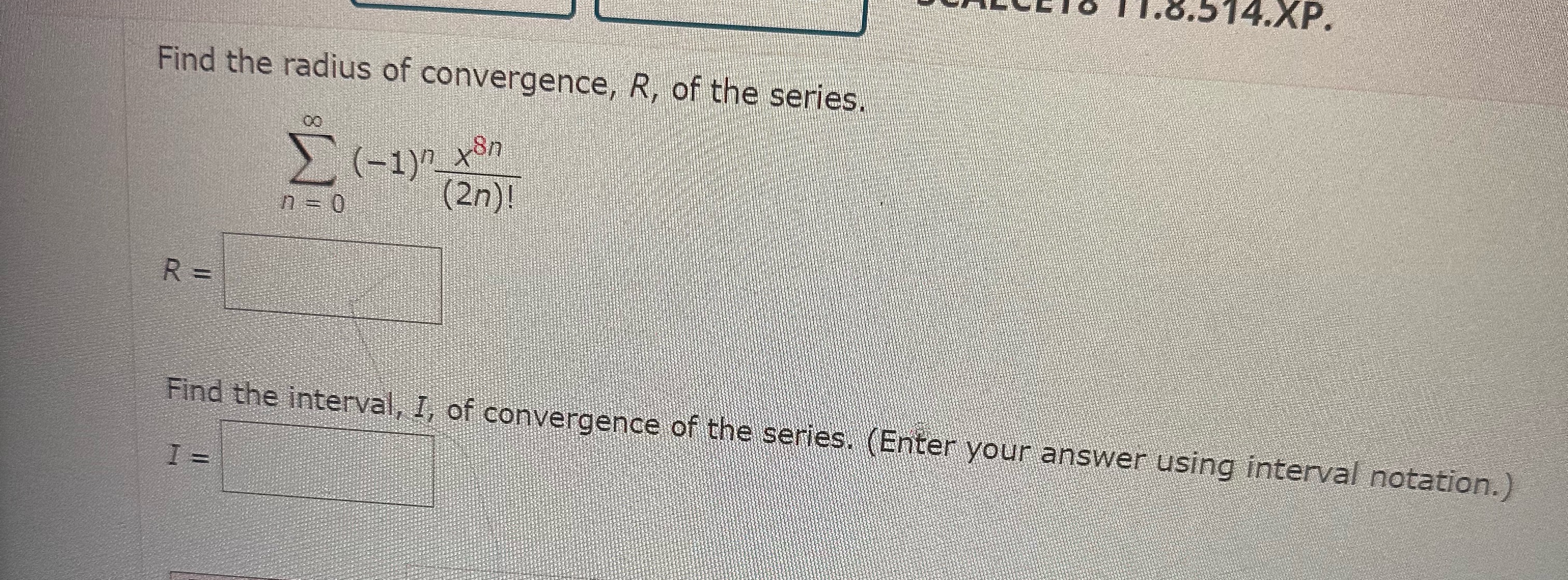 Solved Find the radius of convergence, R, ﻿of the | Chegg.com