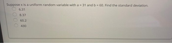 Solved Suppose x is a uniform random variable with a = 31 | Chegg.com