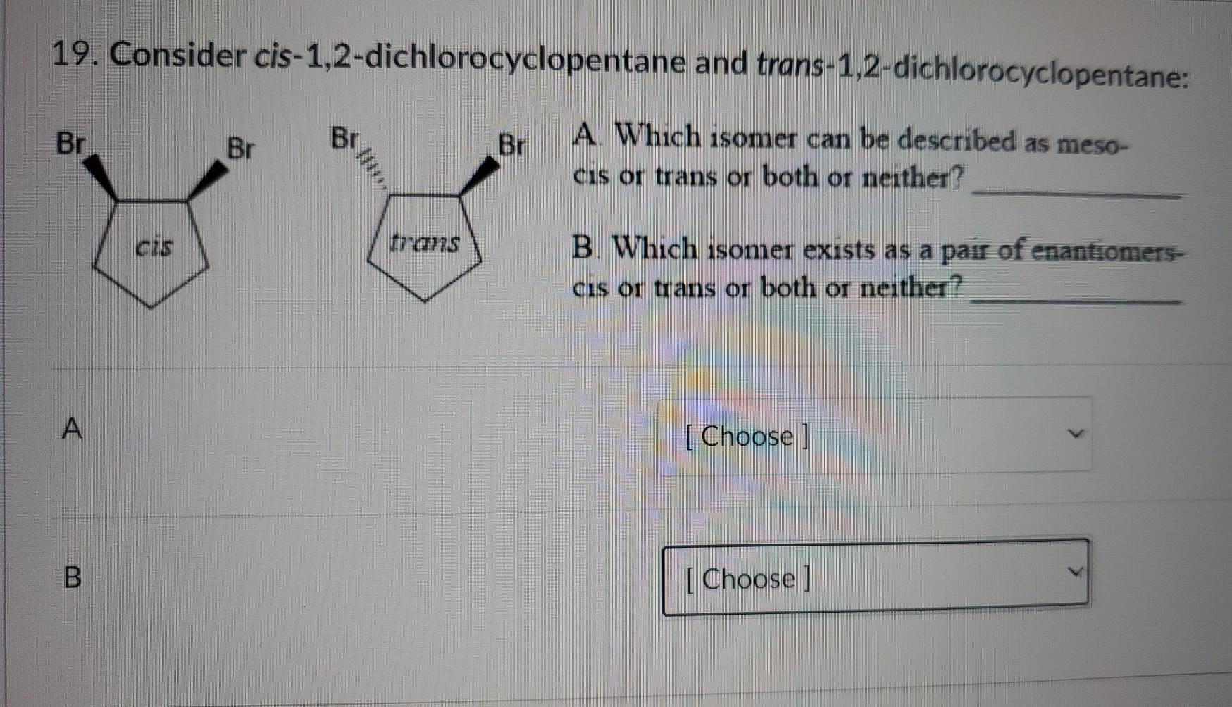 Solved 19. Consider cis-1,2-dichlorocyclopentane and | Chegg.com