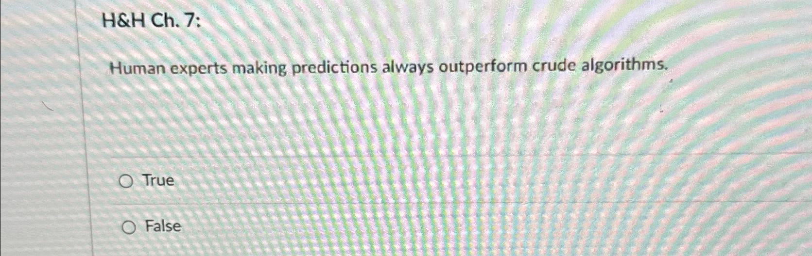 Solved H&H Ch. 7:Human experts making predictions always | Chegg.com