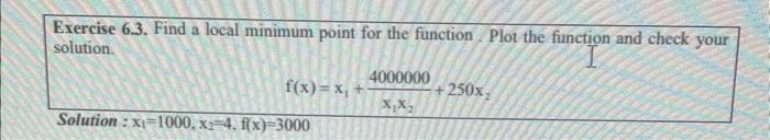 Solved Exercise 6.3. Find a local minimum point for the | Chegg.com