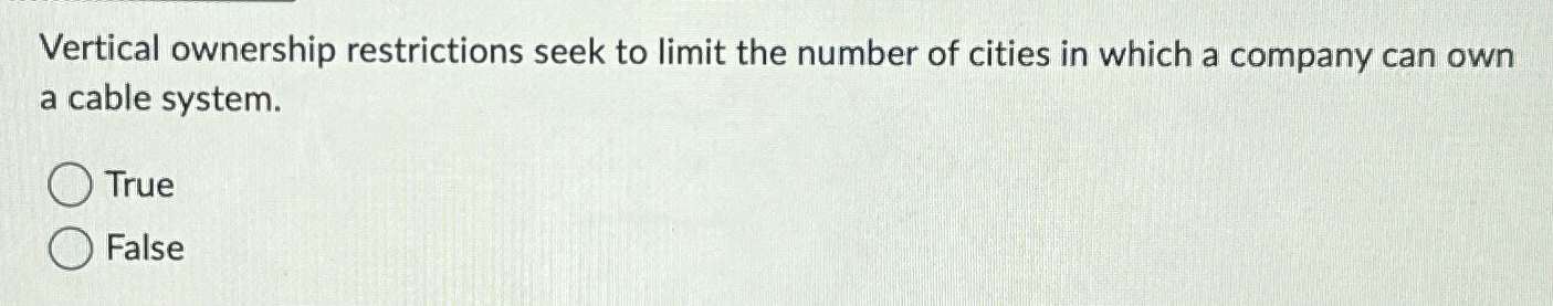 Solved Vertical ownership restrictions seek to limit the | Chegg.com