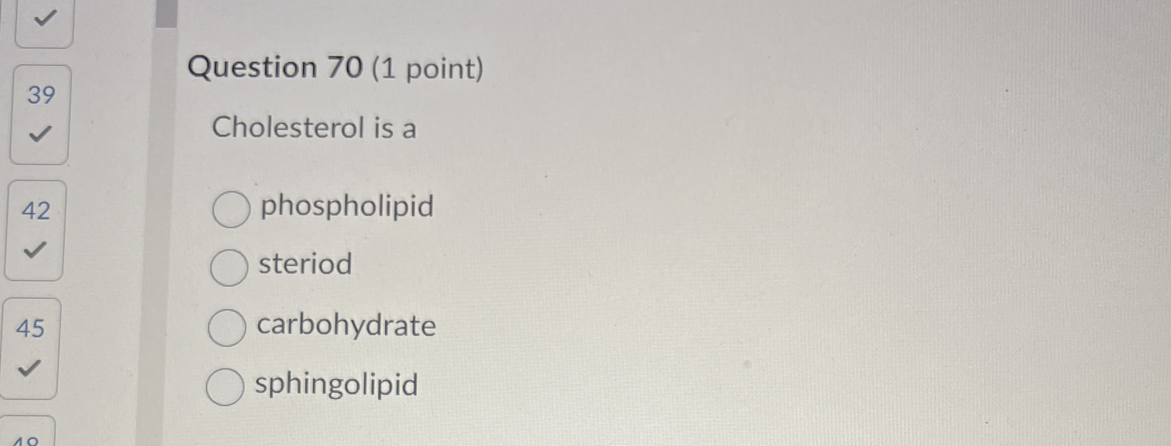Solved Question 70 (1 ﻿point)39Cholesterol is a42 | Chegg.com