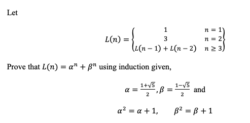 Solved LetL(n)={[1,n=1],[3,n=2],[L(n-1)+L(n-2),n≥3]}Prove | Chegg.com
