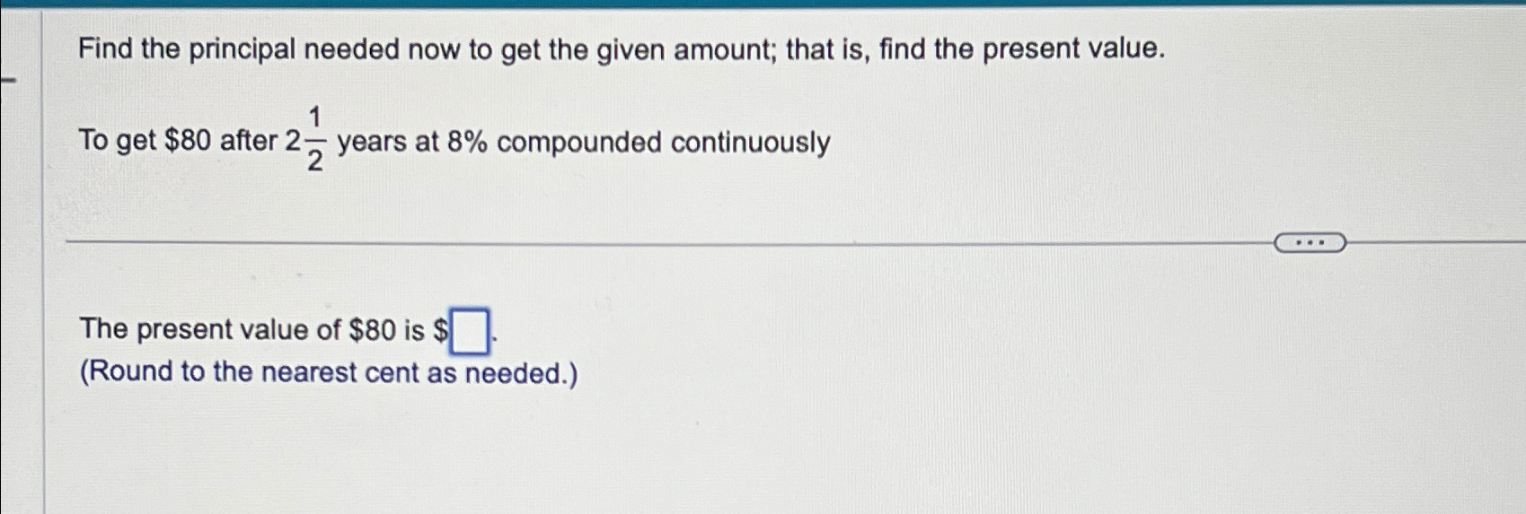 Solved Find the principal needed now to get the given | Chegg.com