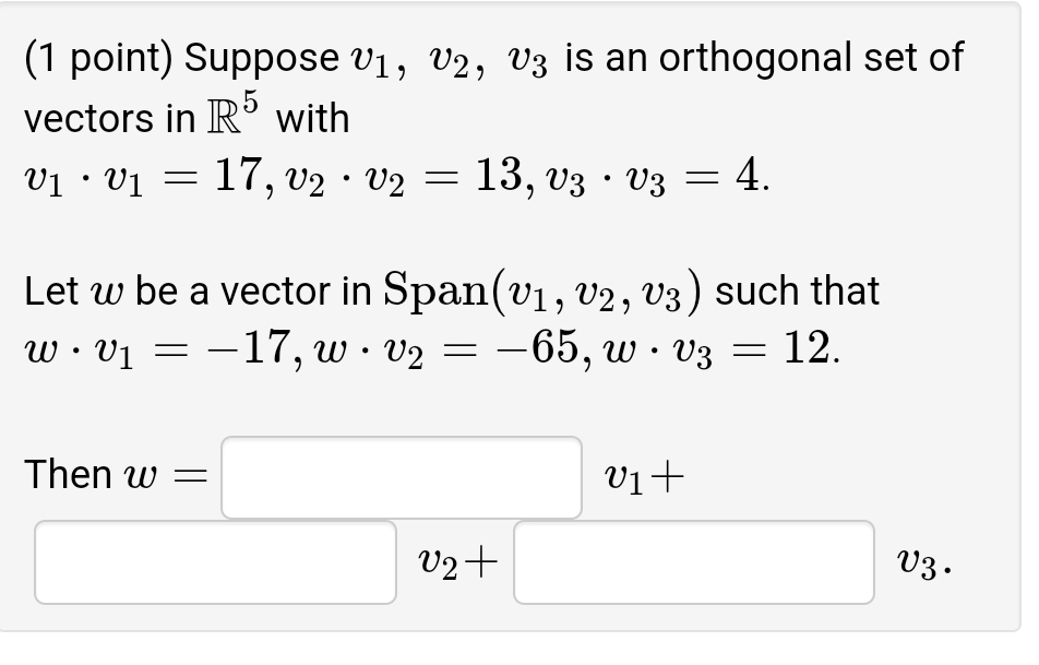 Solved (1 ﻿point) ﻿Suppose v1,v2,v3 ﻿is an orthogonal set of | Chegg.com