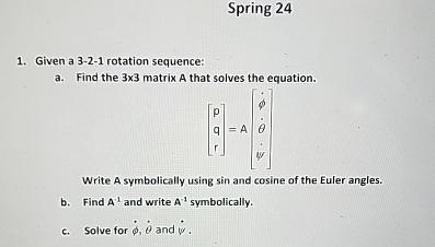 Solved Spring 24\\nGiven a 3-2-1 rotation sequence:\\na. | Chegg.com