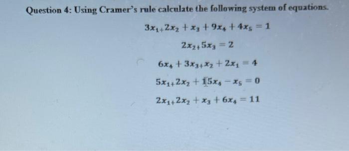 Solved Question 4: Using Cramer's rule calculate the | Chegg.com