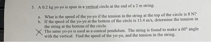 Solved 5. A 0.2 kg yo-yo is spun in a vertical circle at the | Chegg.com
